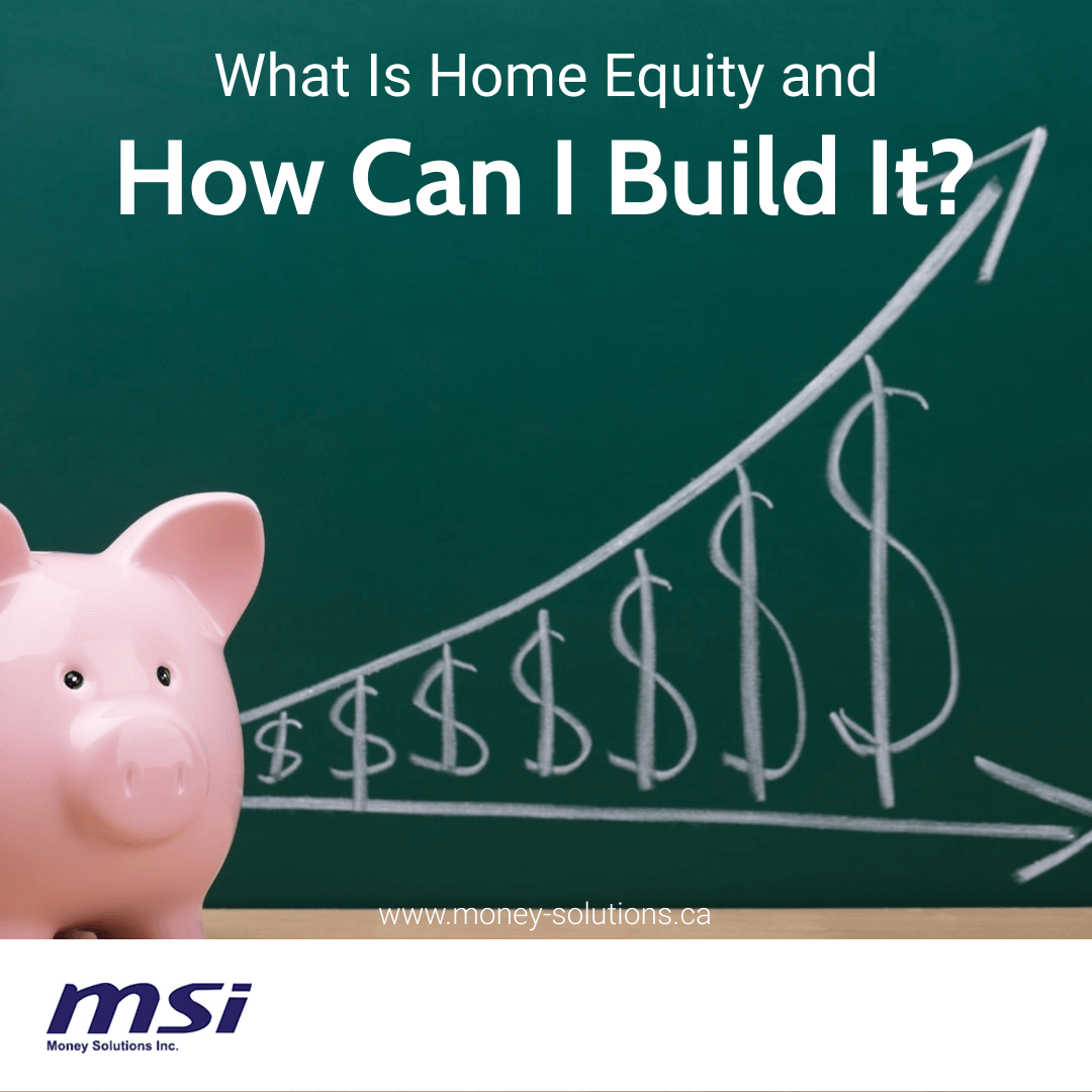 What Is Home Equity and How Can I Build It? - Money Solutions